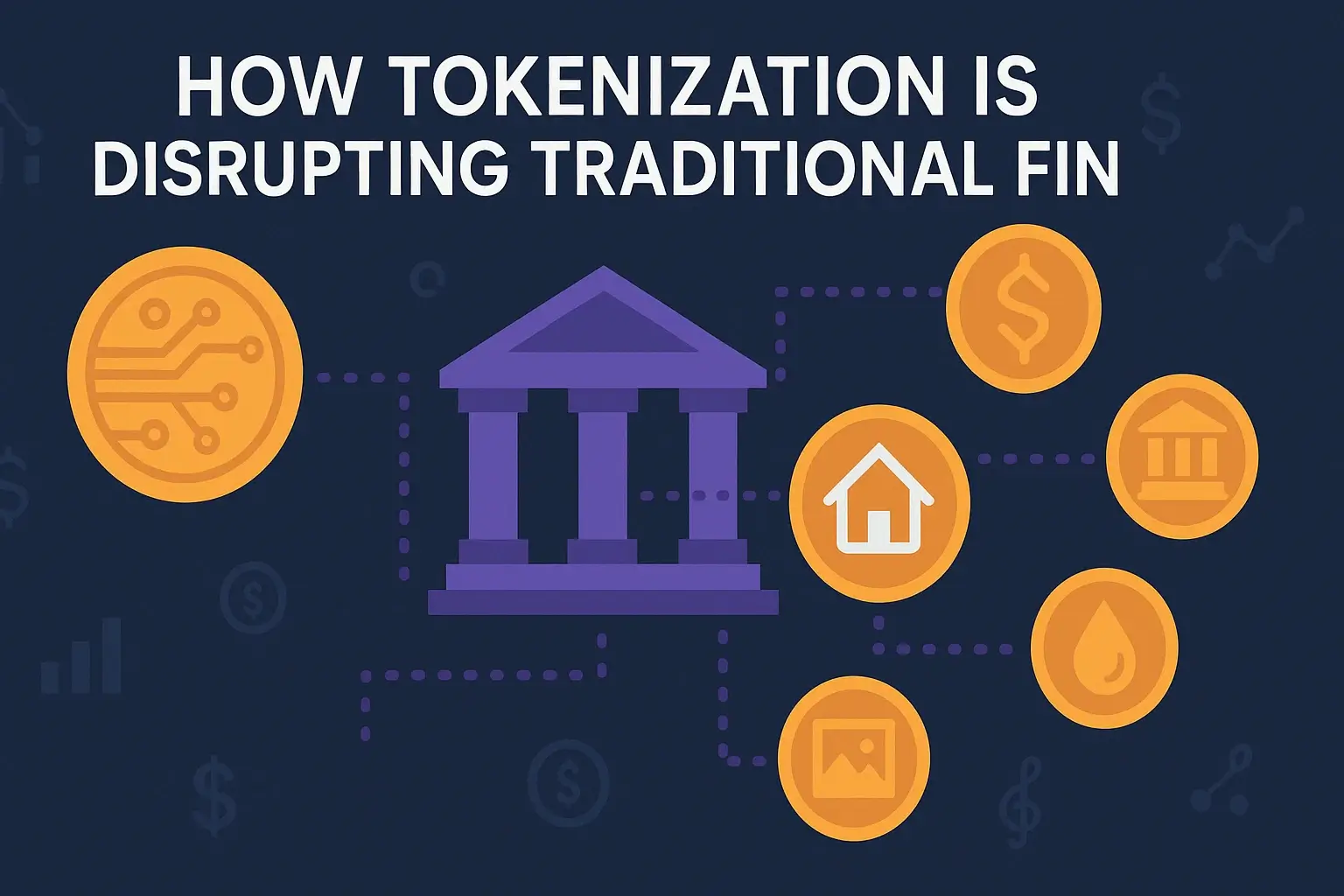 How Tokenization Is Disrupting Traditional Finance? - Techsolution360